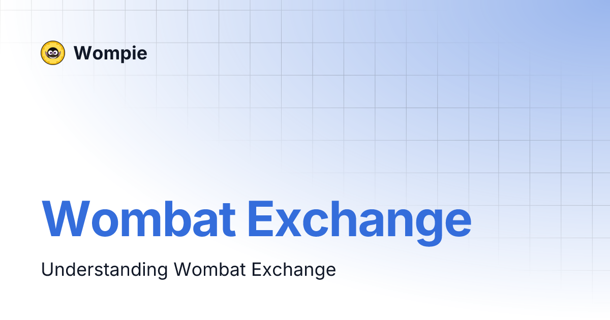 Wombat Exchange | Wompie