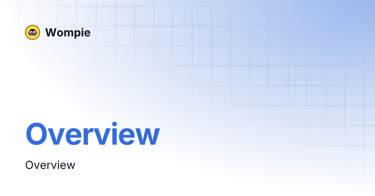 Overview | Wompie